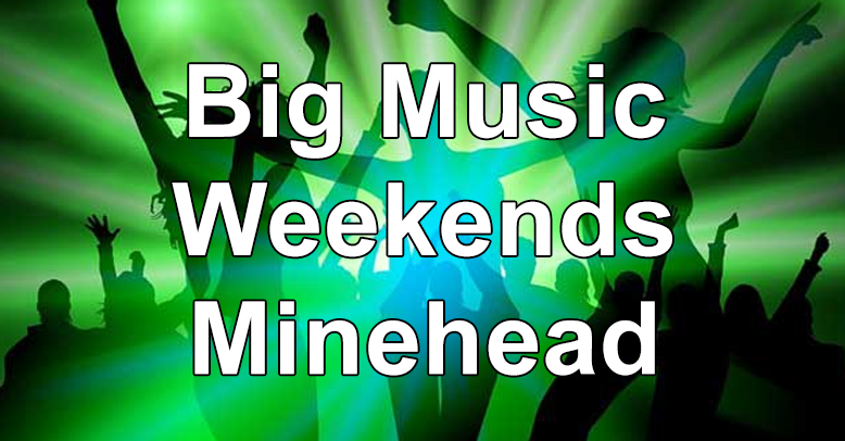 Big Music Weekends Minehead